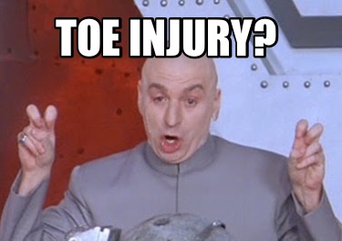 Toe Injury Memes Brave Broken Toe Toe Injury Funny Bones Humor'