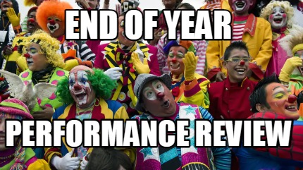 Meme Creator - Funny End of year Performance review Meme Generator at ...