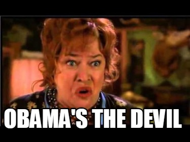 Meme Creator - Funny OBAMA'S THE DEVIL Meme Generator at MemeCreator.org!