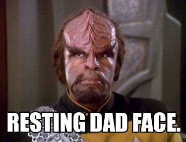 Meme Creator - Funny Resting Dad face. Meme Generator at MemeCreator.org!