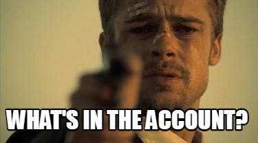 Meme Creator - Funny What's in the Account? Meme Generator at ...