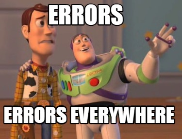 Meme Creator - Funny ERRORS ERRORS EVERYWHERE Meme Generator at ...