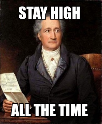 Meme Creator - Funny stay high all the time Meme Generator at ...