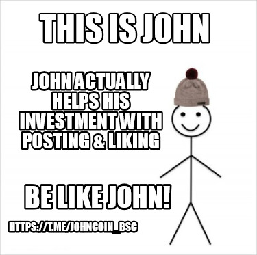 Meme Creator - Funny Be like John, make ESG part of your everyday and ...