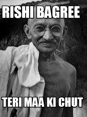 Meme Creator - Funny Rishi Bagree Teri Maa Ki Chut Meme Generator at ...