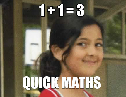 Meme Creator - Funny 1 + 1 = 3 Quick maths Meme Generator at ...