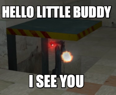 Meme Creator - Funny hello little buddy I see you Meme Generator at ...