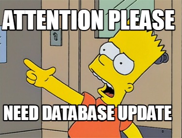 Meme Creator - Funny Attention please need database update Meme ...