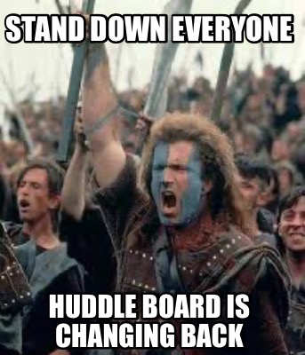 Meme Creator - Funny Stand down everyone Huddle board is changing back ...