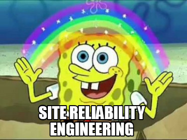Meme Creator - Funny Site Reliability Engineering Meme Generator at ...