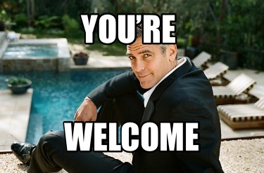 Meme Creator - Funny You’re Welcome Meme Generator at MemeCreator.org!