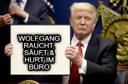Meme Creator - Funny Wolfgang raucht, säuft & hurt im Büro Meme ...