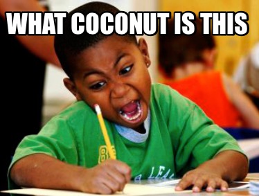 Meme Creator - Funny What Coconut is this Meme Generator at MemeCreator ...