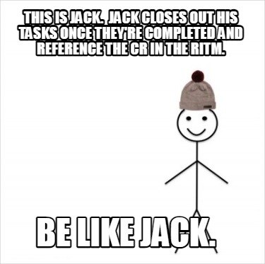 Meme Creator - Funny This is Jack. Jack closes out his tasks once they ...
