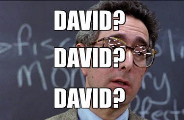 Meme Creator - Funny David? David? David? Meme Generator at MemeCreator ...