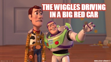 Meme Creator - Funny The Wiggles driving in a big red car Meme ...