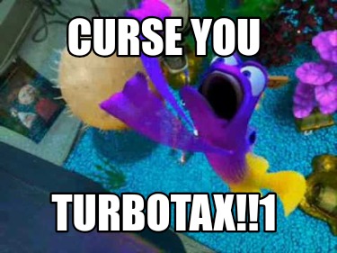 Meme Creator - Funny Curse you Turbotax!!1 Meme Generator at ...