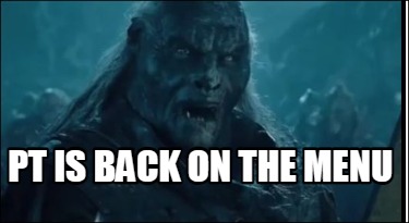 Meme Creator - Funny PT is back on the Menu Meme Generator at ...