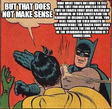 Meme Creator - Funny but that does not make sense how many times do I ...