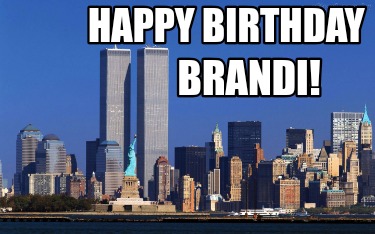 Meme Creator - Funny Happy Birthday BRANDI! Meme Generator at ...