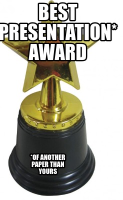 Meme Creator - Funny best presentation* award *of another paper than ...