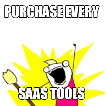 Meme Creator - Funny Purchase every saas tools Meme Generator at ...