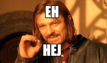Meme Creator - Funny eh hej Meme Generator at MemeCreator.org!