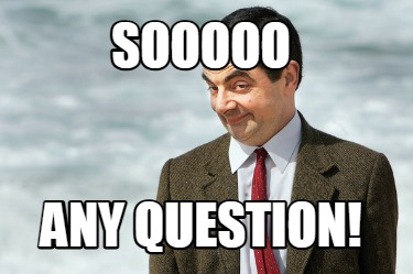 Meme Creator - Funny any Question...! Meme Generator at MemeCreator.org!