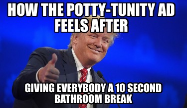 Meme Creator - Funny how the potty-tunity ad feels after giving ...