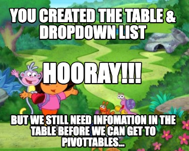 Meme Creator - Funny You created the Table & Dropdown list But we still ...